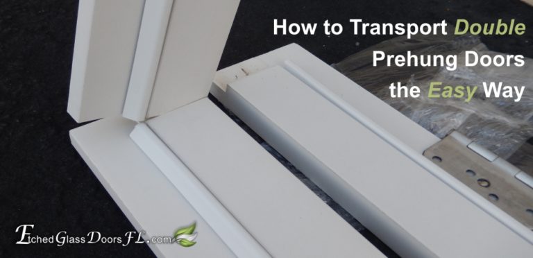 Transporting and Shipping a Door and Door Frame - Etched Glass Doors ...